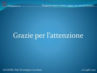 LUCENSE - Workshop trasporto merci a breve raggio con veicoli elettrici | PPT