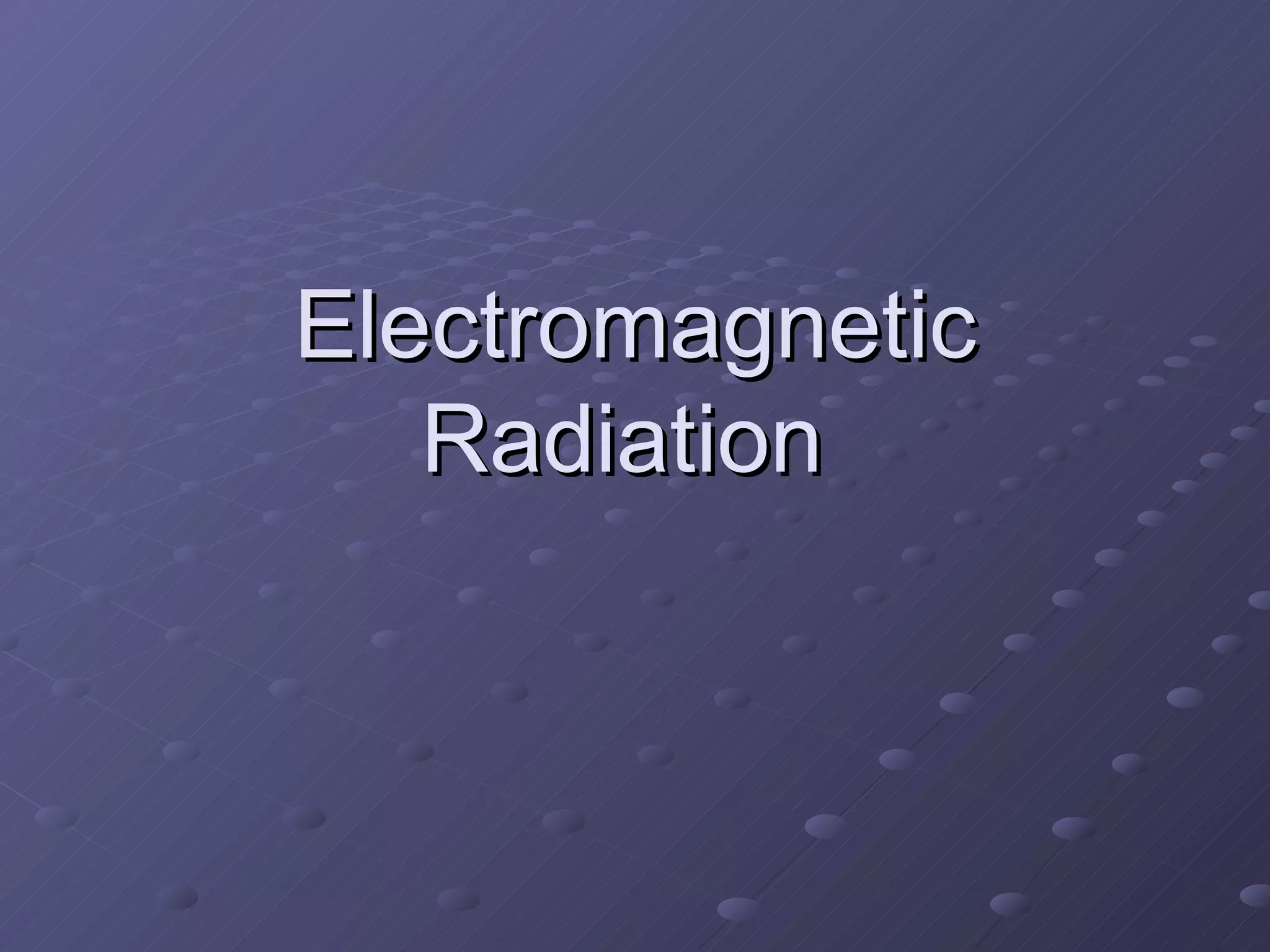 3 electromagnetic radiation | PPT