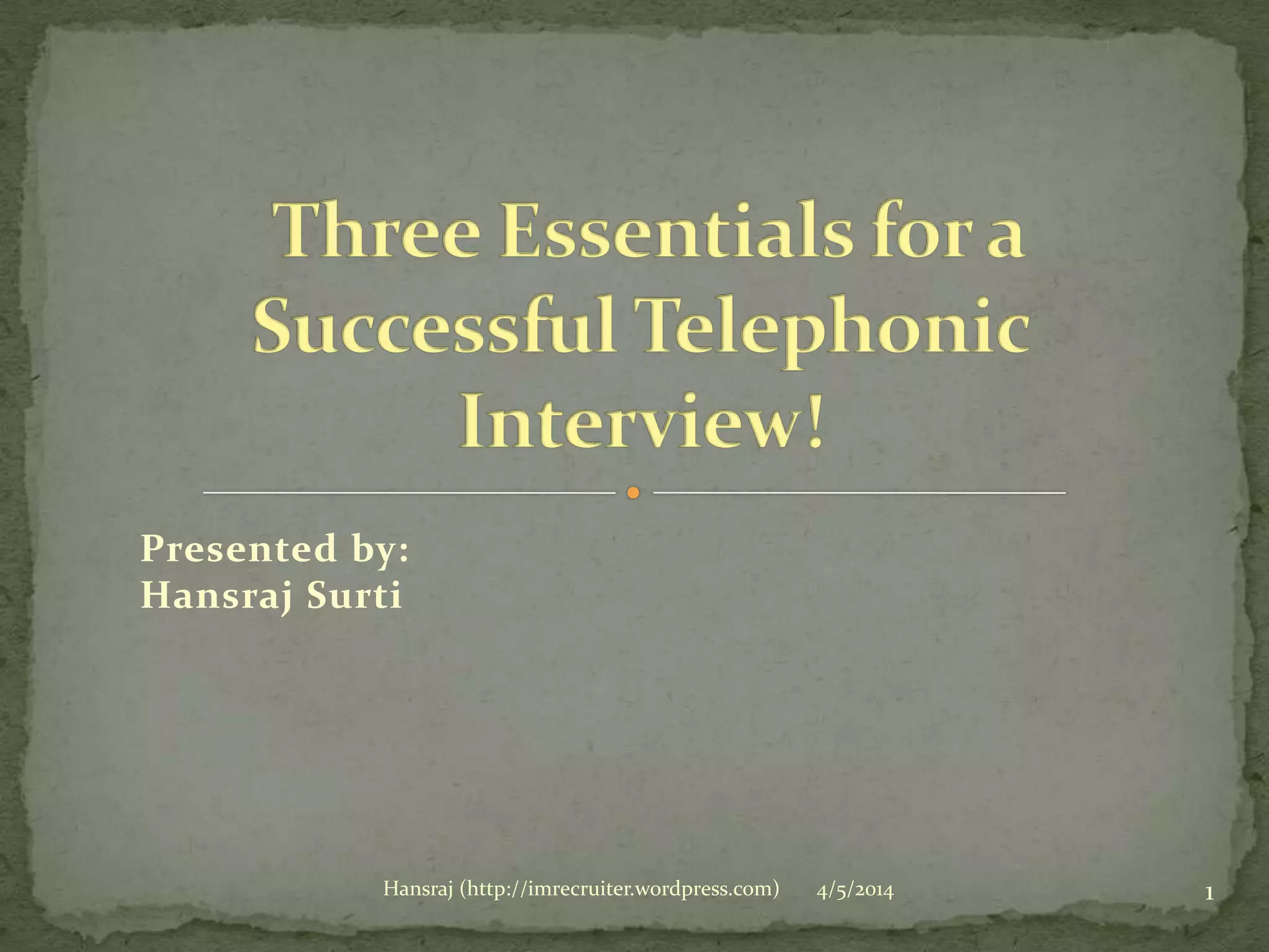 3 essentials for a successful telephonic interview | PPT