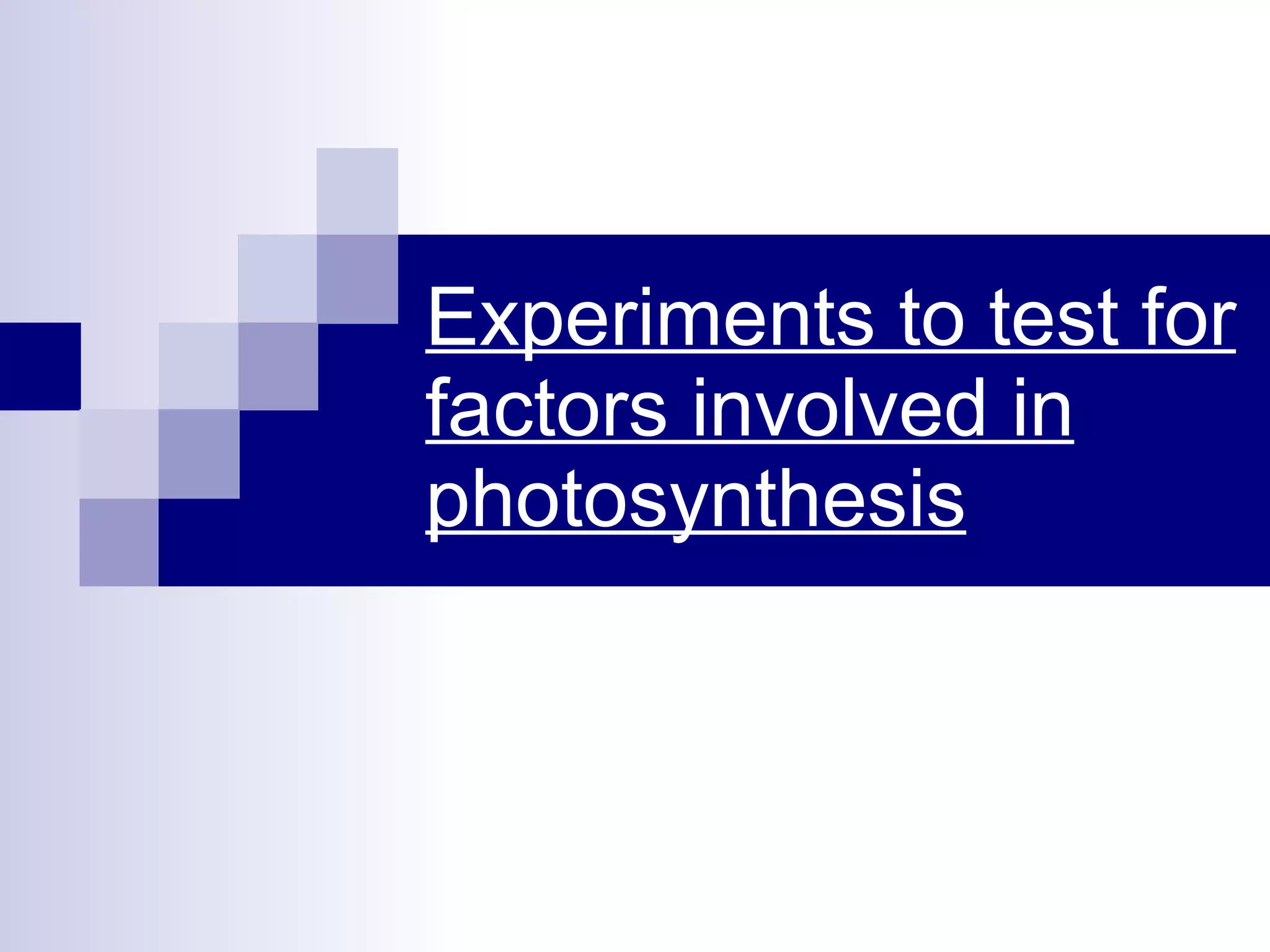 Chapter 7 Nutrition in Plants Lesson 3 - Experiments testing for ...
