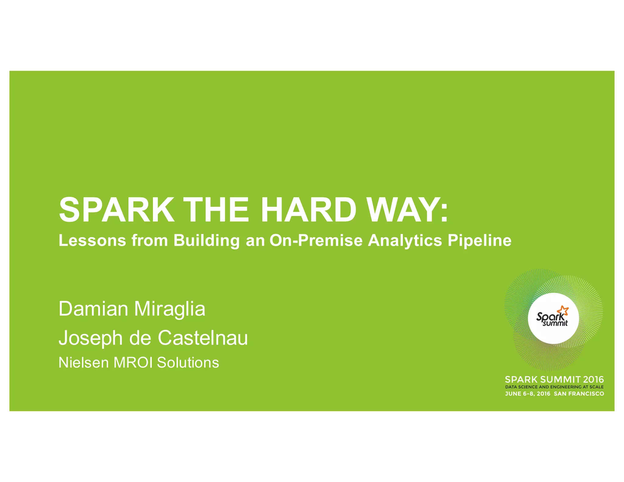 Apache Spark The Hard Way Challenges With Building An On Prem Spark Analytics Platform And 