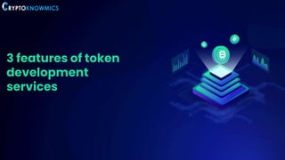 3 features of token development services.pptx