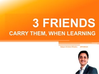 3 friends carry them, when learning | PPT