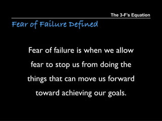 The 3 Fs Equation : Failure - Fear = Freedom | PPT