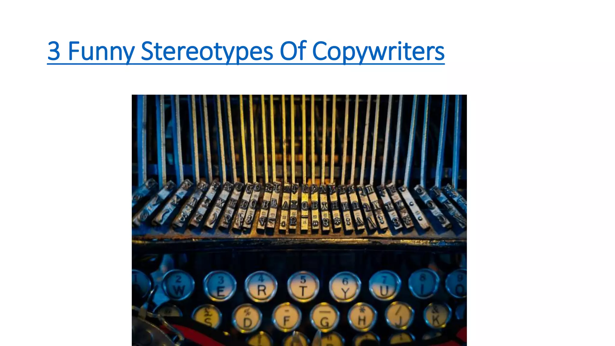 3 Funny Stereotypes Of Copywriters | PPTX