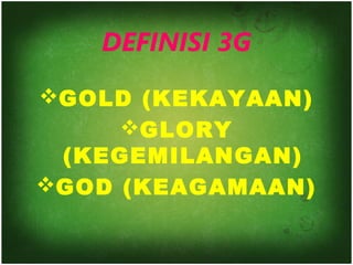 3G (Gold,Glory,God) | PPT