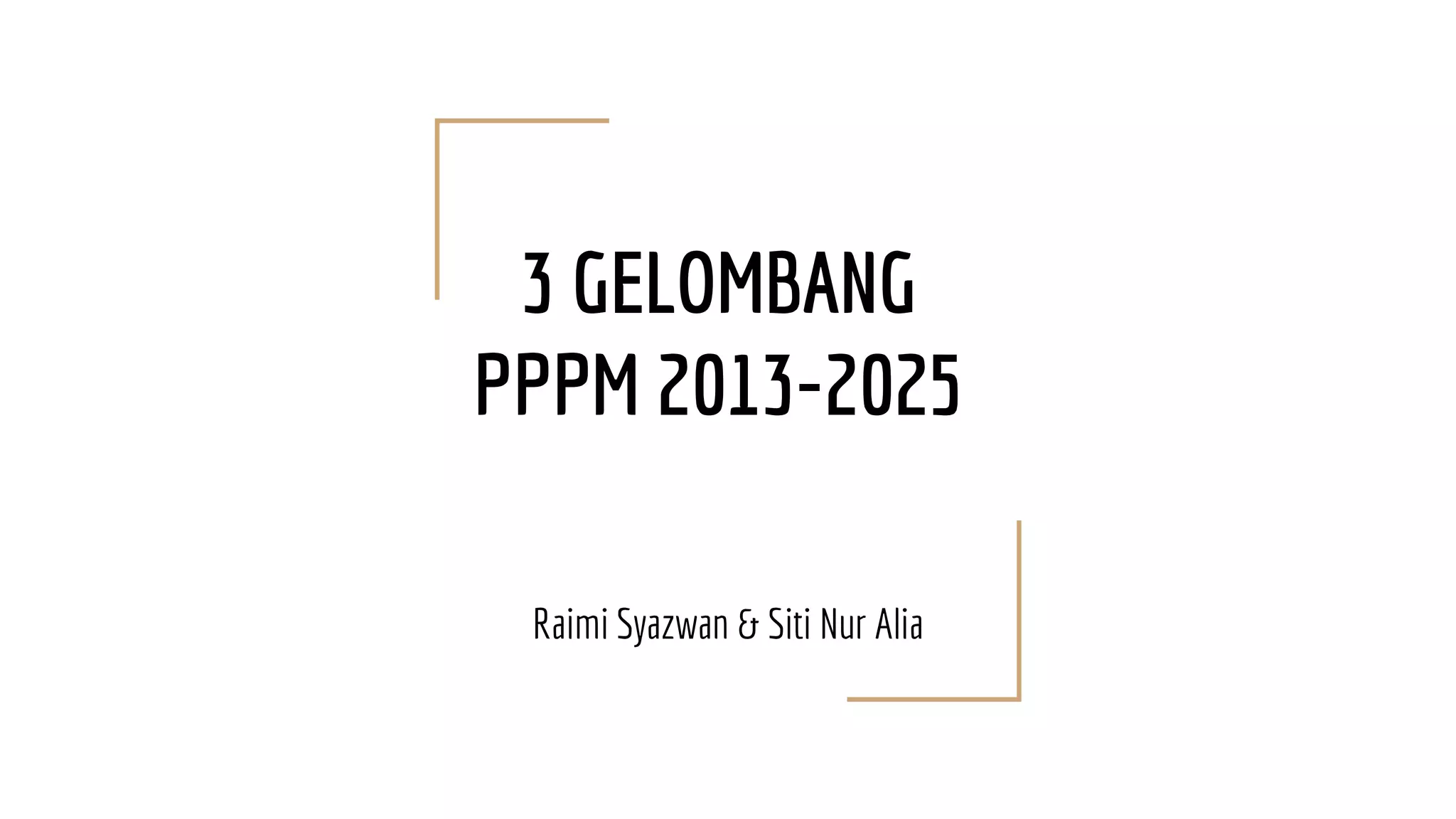 3 gelombang pendidikan pppm 2013-2025 | PPTX