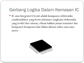 Dasar Teknik digital gerbang dasar dan IC Logika.pptx