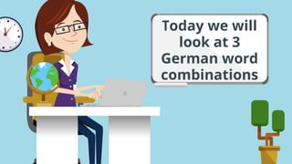 3 GERMAN words that can make strange translations | PPTX