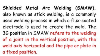3G POSITION IN SMAW THE 3RD POSITION IN GROOVE | PPTX