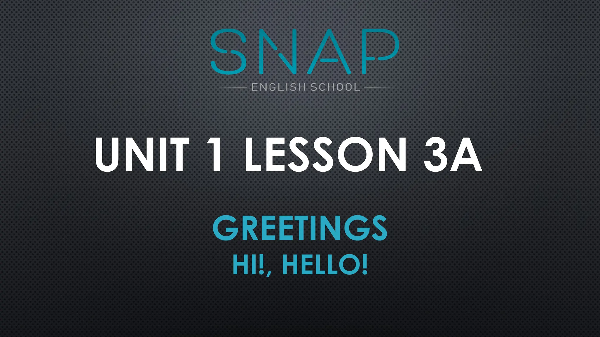 3 Greetings - Saludos en inglés nivel A1 SNAP English School.pptx