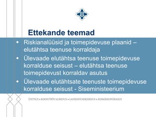 Ülevaade elutähtsate teenuste toimepidevuse korraldusest (Hannes Unt) | PDF