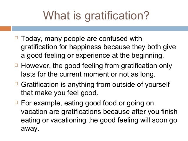 Happiness vs gratification