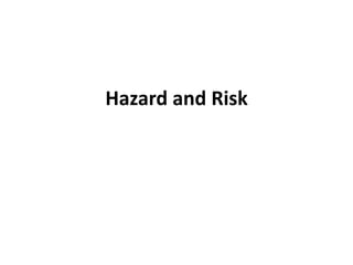 3, Hazard and Risk.ppt