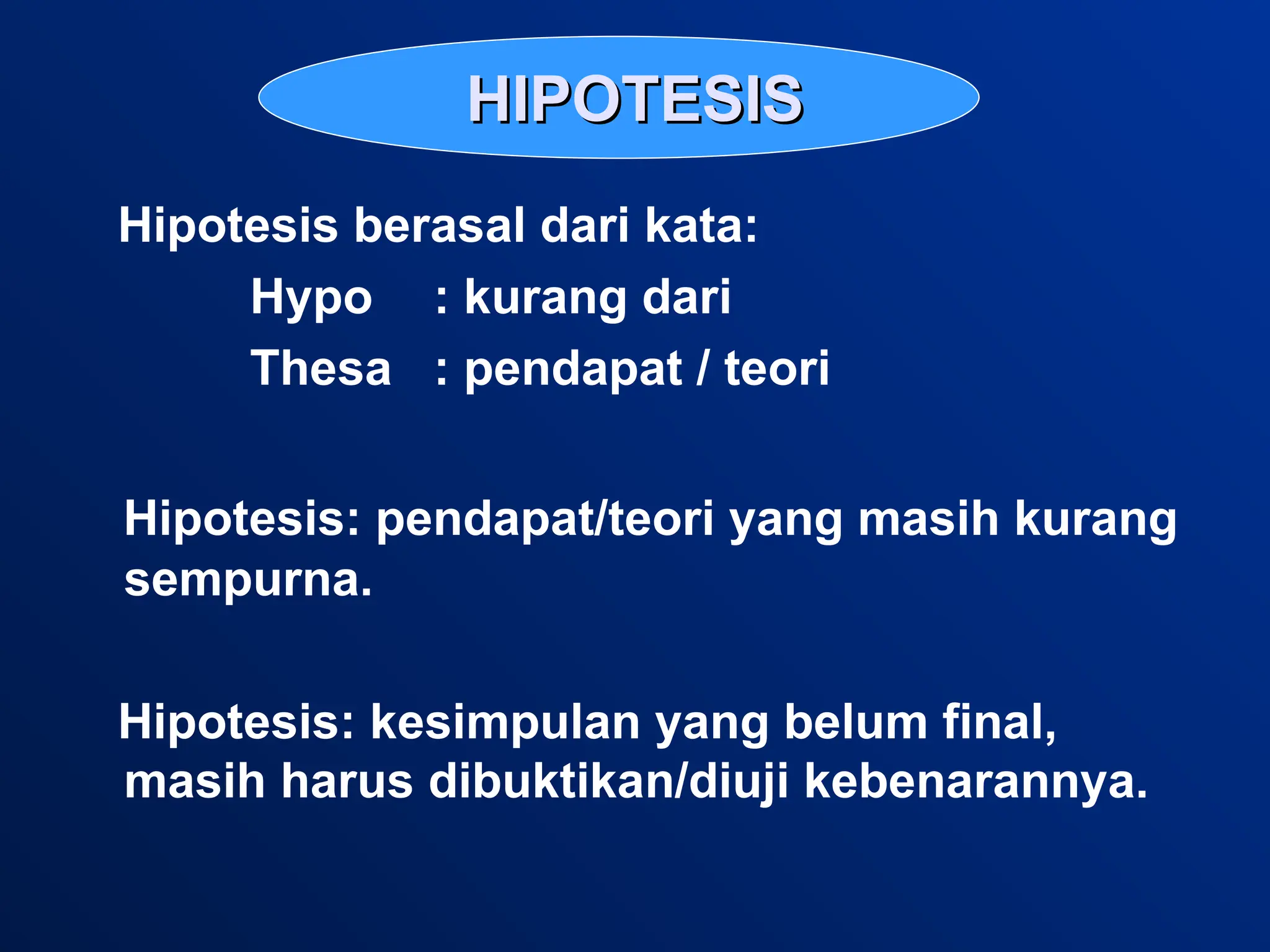 DEFINISI APA ITU HIPOTESIS HYPOTHESES METODOLOGI PENELITIAN | PPT
