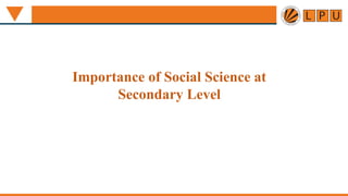 Importance of social Science at Secondary level.pptx