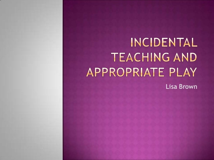 incidental-teaching-and-appropriate-play