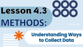 3I's - Lesson 4.3 Understanding Ways to Collect Data.pdf