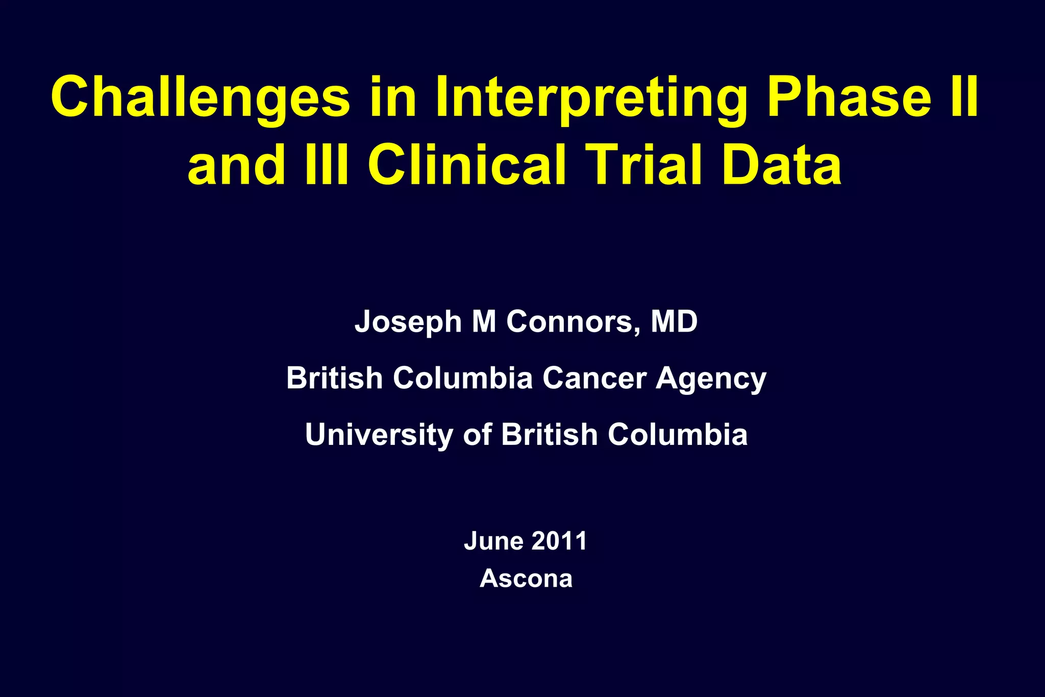 LLA 2011 - J.M. Connors - Problems of the design and interpretation of ...