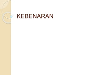 3 kebenaran | PPTX
