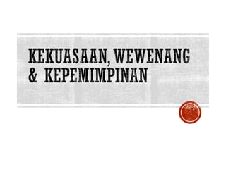 3 Kekuasaan, Wewenang dan Kepemimpinan.pdf