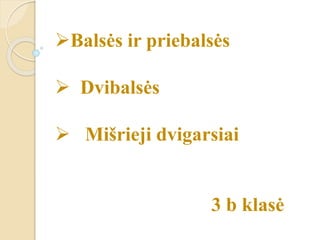 3 kl. balsės, preib,dvigarsiai,dvibalsės | PPTX