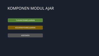 3 KOMPONEN MINIMAL MODUL AJAR DALAM KURIKULUM MERDEKA.pptx
