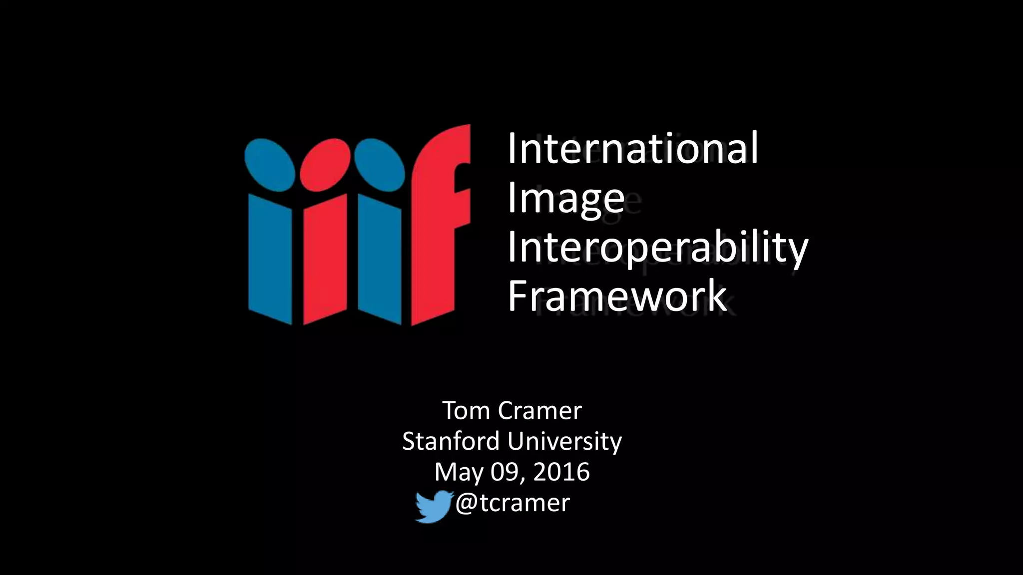 Introduction to the International Image Interoperability Framework | PPTX