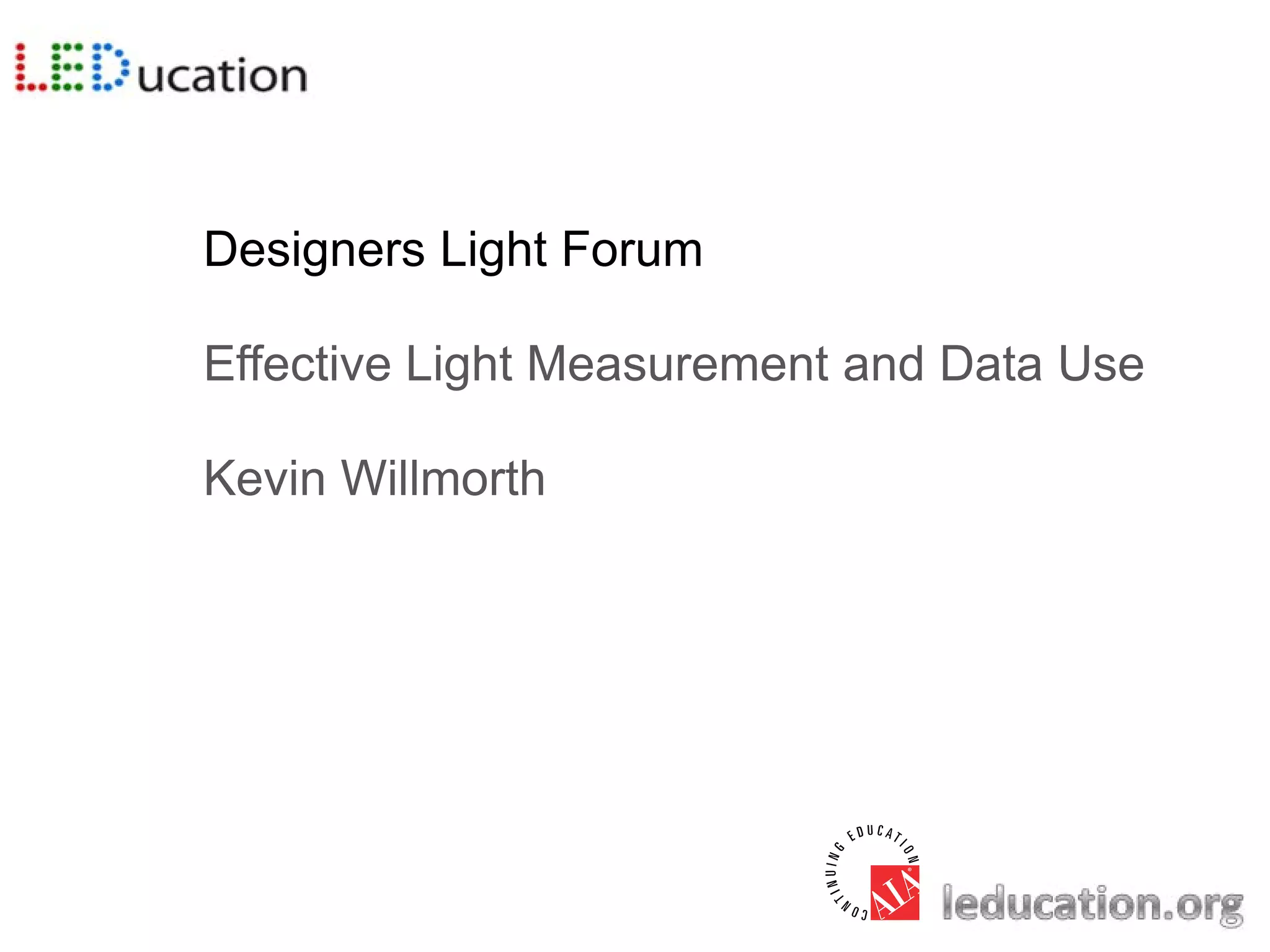 Effective Light Measurement and Data Use by Kevin Willmorth | PPT