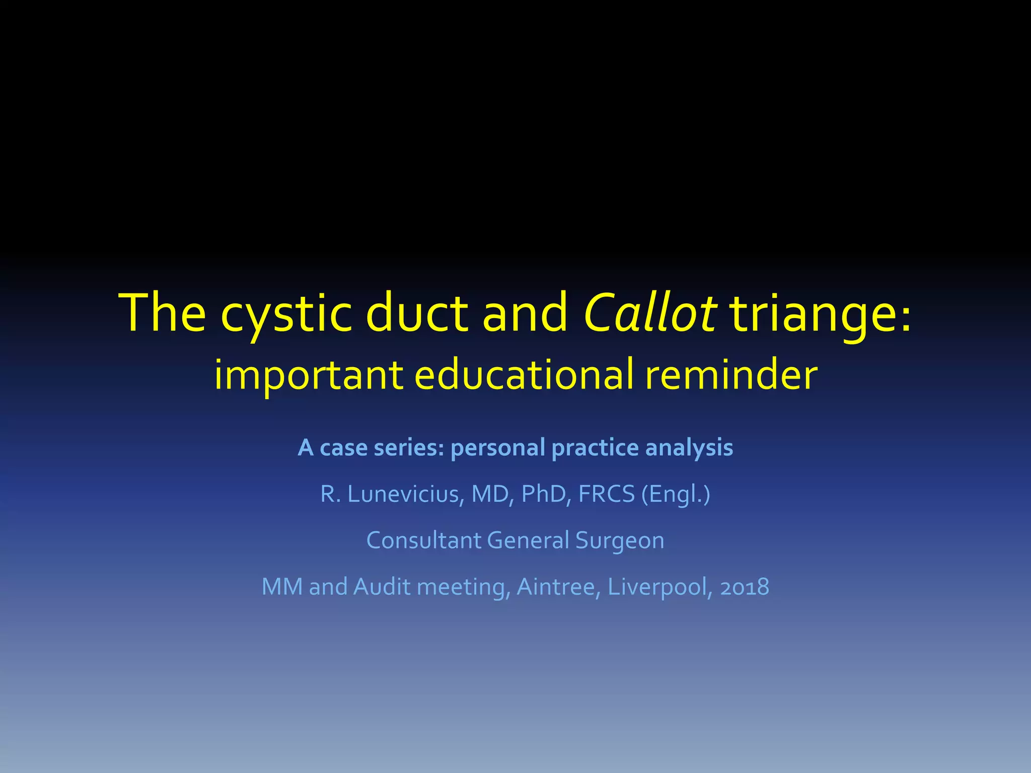 The cystic duct and Callot triangle: important educational reminder ...