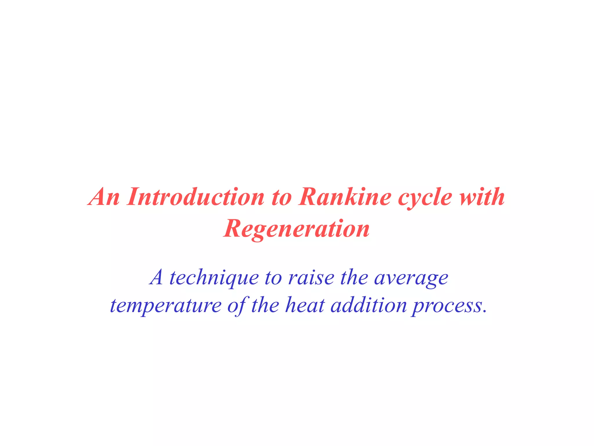 Regenerative rankine cycle - Complete Overview | PPT