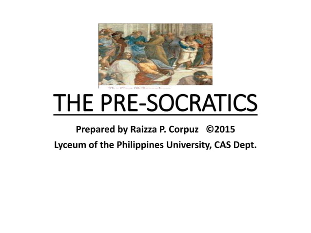 THE PRE-SOCRATIC PHILOSOPHERS | PPTX | Physics | Science