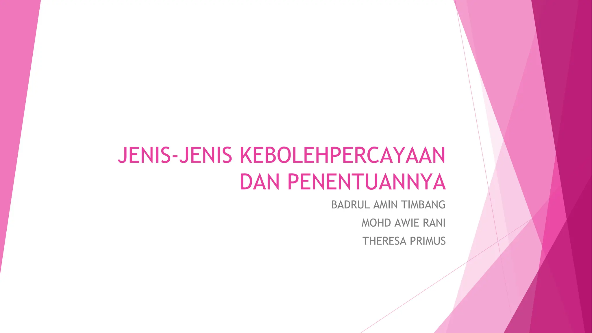 JENIS-JENIS_KEBOLEHPERCAYAAN_DAN_PENENTUANNYA_(SJH__2010).pptx