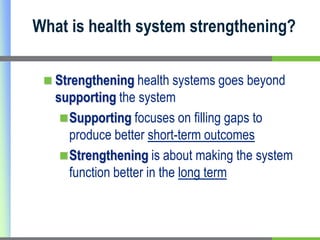 Strengthening Health Systems: Moving beyond Supporting the Health ...