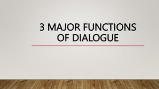 3 Major functions of dialogue.pptx