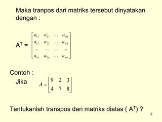 3 matrik Transpos dan Determinan.ppt