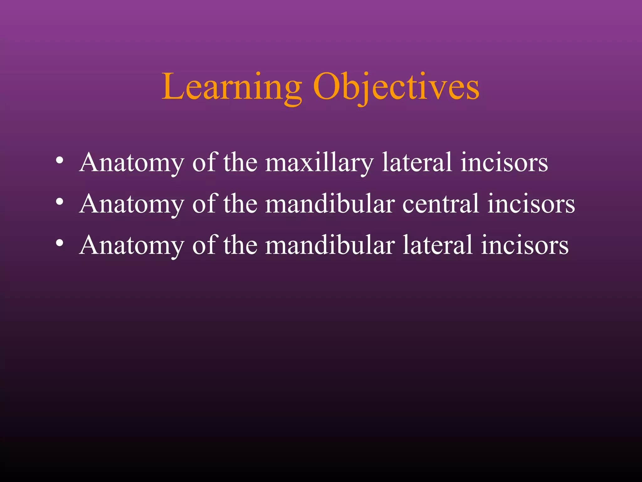 Maxillary Lateral and Mandibular Incisors | PPT
