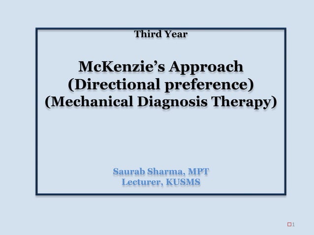Mckenzie approach, Mechanical Diagnosis Therapy, Directional preference | PPTX