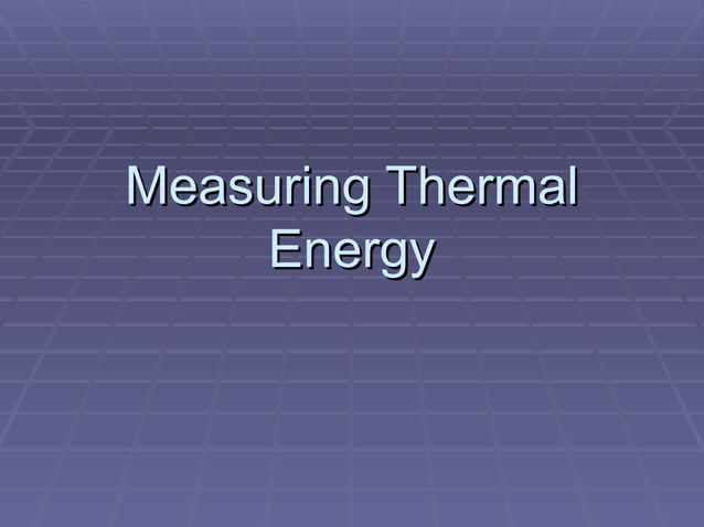 3 measuring thermal energy | PPT