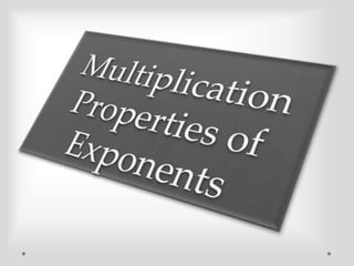 Multiplication Properties of Exponents | PPT