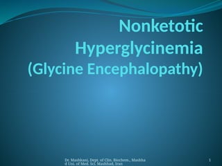 3 Nonketotic Hyperglycinemia educational.pptx