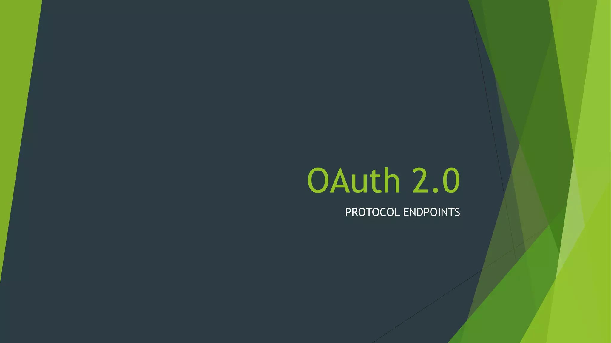 (3) OAuth 2.0 Protocol Endpoints | PPTX