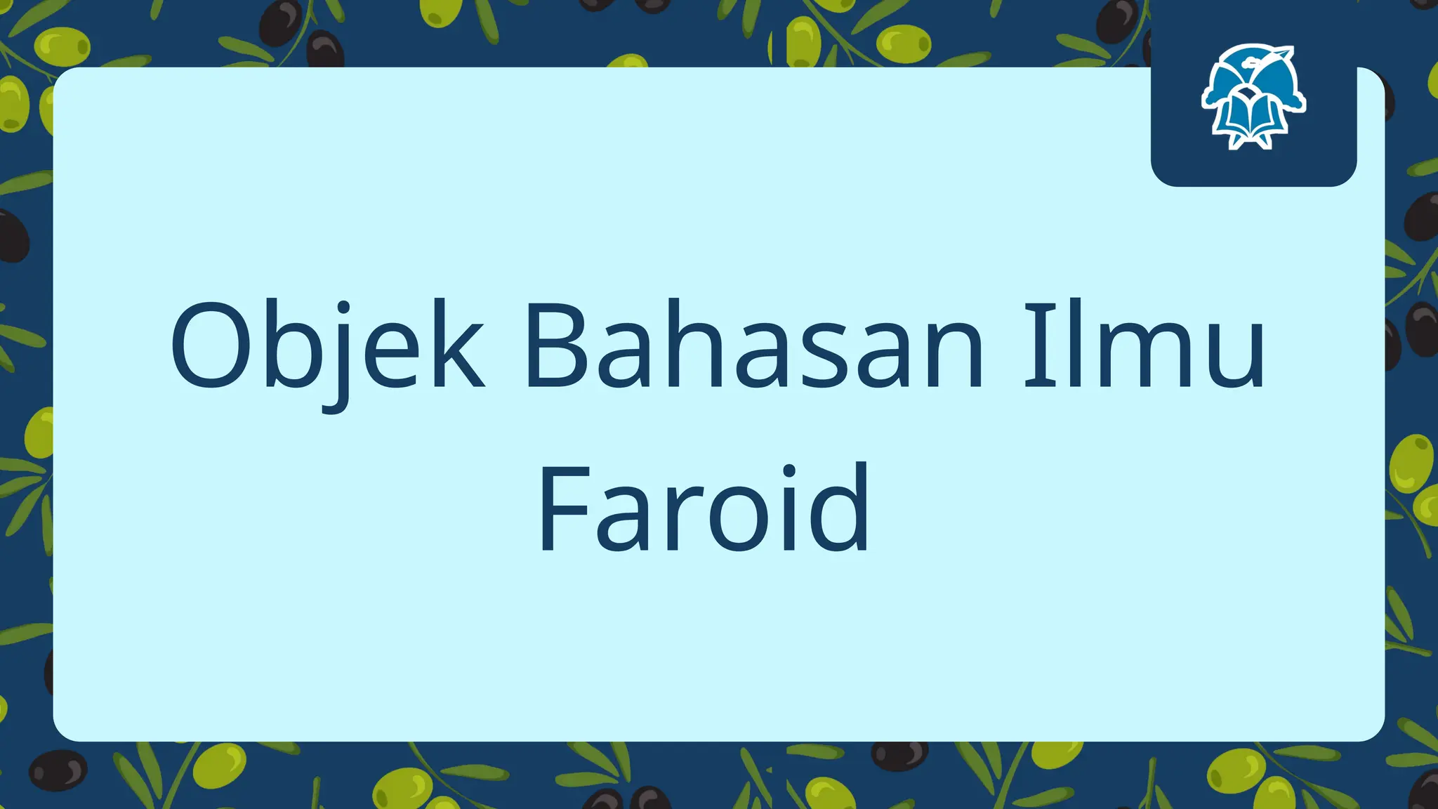 Objek bahasan Ilmu Faroid yang harus diketahui oleh para pembelajar.pptx