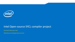 3 Open-Source-SYCL-Intel-Khronos-EVS-Workshop_May19.pdf