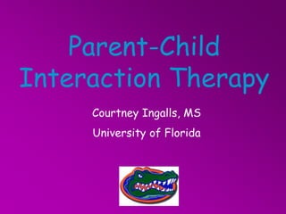 Parent Child Interaction Technique PCIT07.ppt