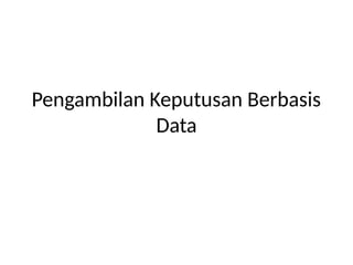 3_Pengambilan_Keputusan_Berbasis_Data.pptx