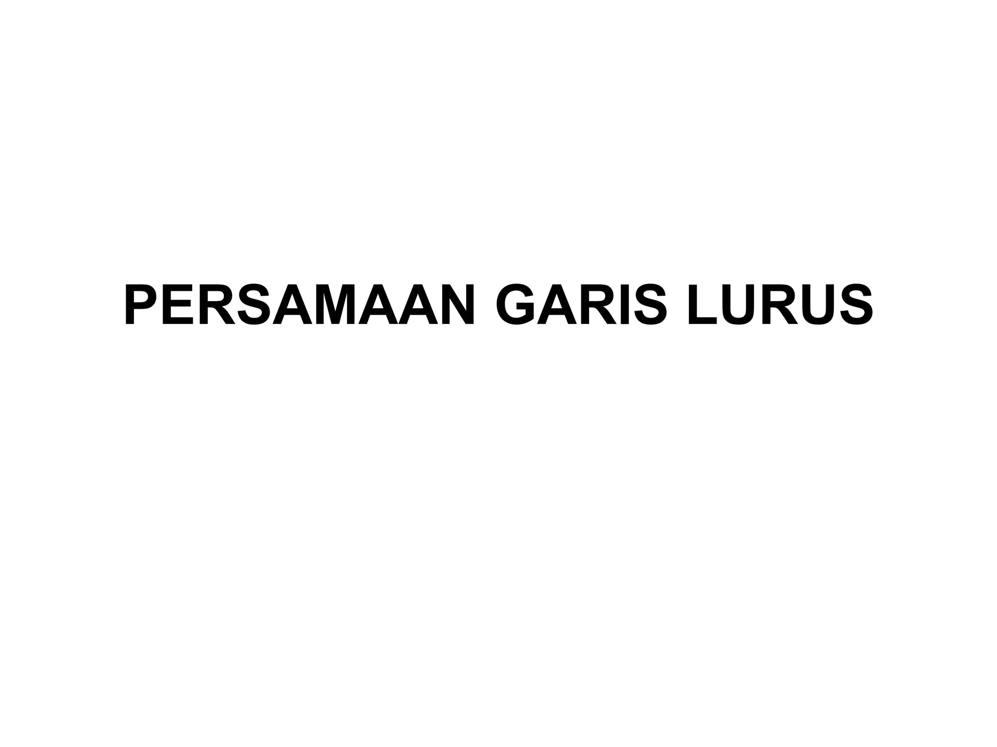 3_PERSAMAAN_GARIS_LURUS.ppt