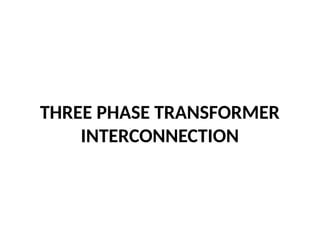 3 phase transformer connectionpresentatation.pptx