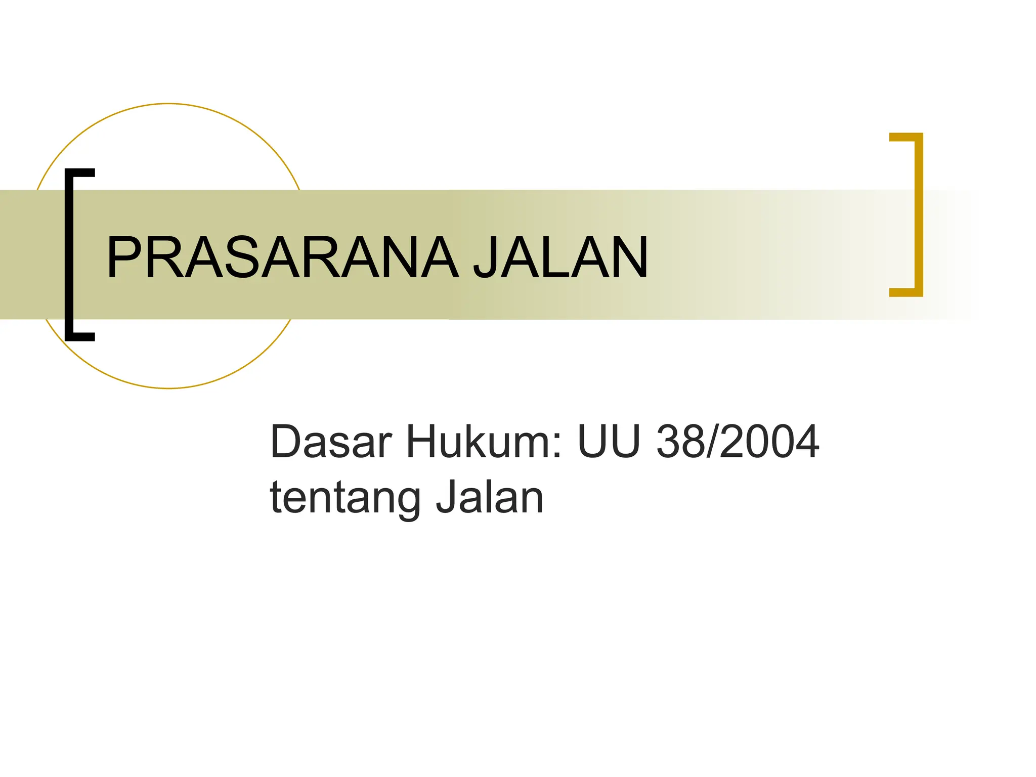 KLASIFIKASI JALAN berdasarkan fungsi, status, dan kelasnya | PPT