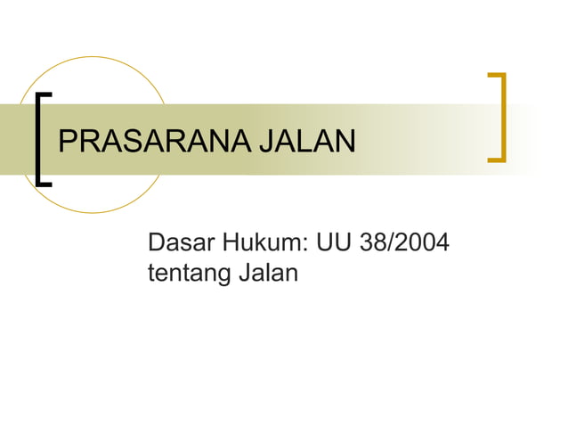 KLASIFIKASI JALAN berdasarkan fungsi, status, dan kelasnya | PPT